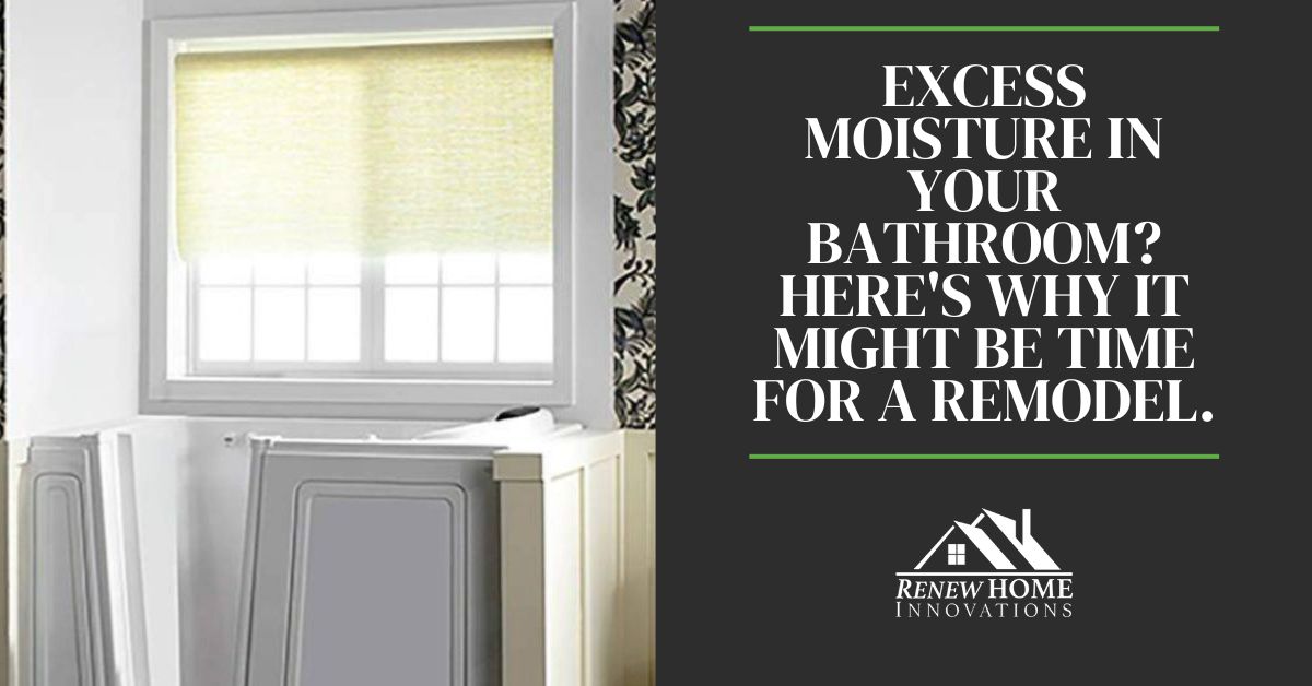 Excess Moisture In Your Bathroom? Here's Why It Might Be Time for a ...